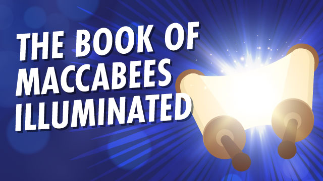 The Maccabees’ First-Hand Account Of Hanukkah