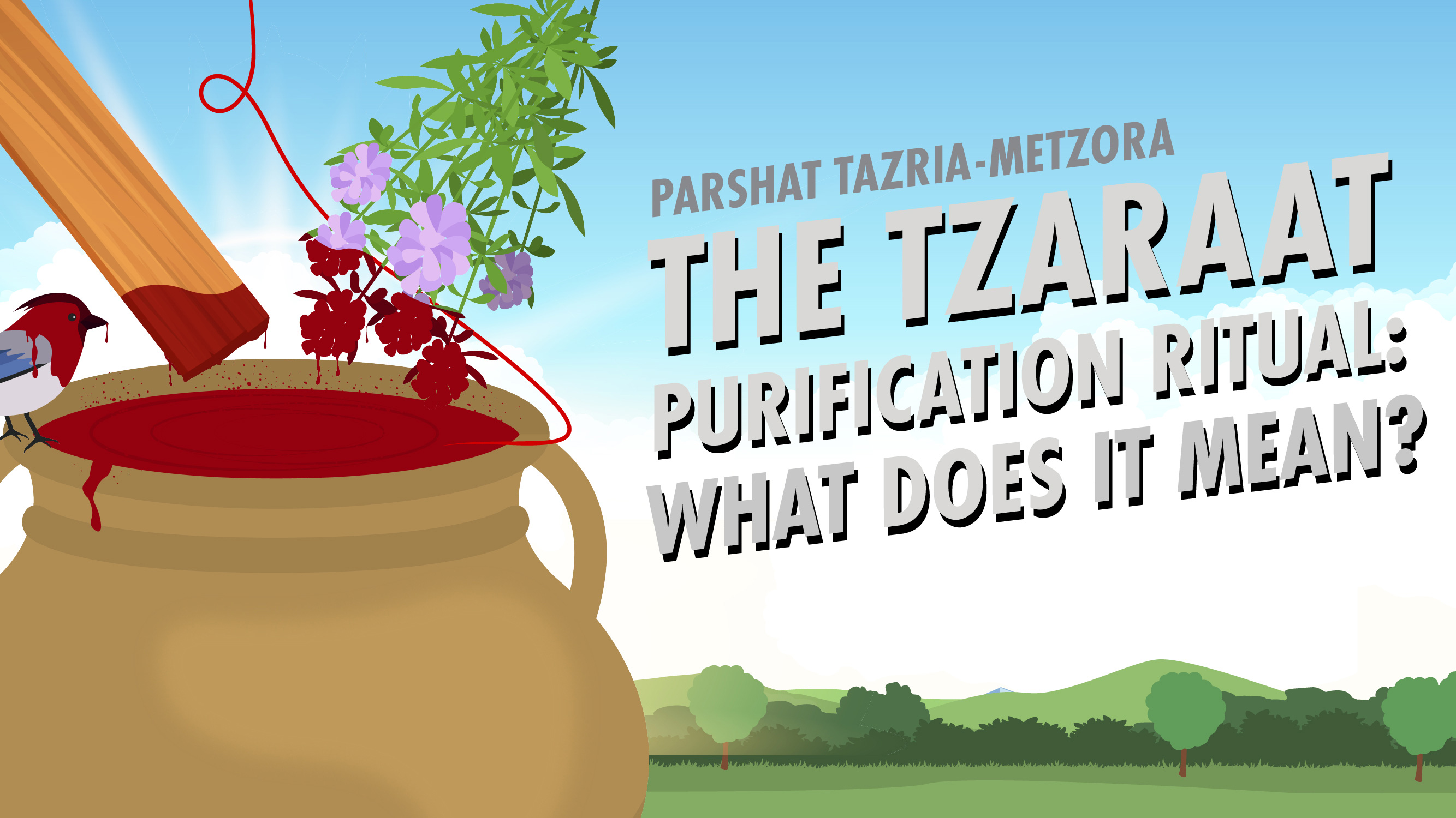 The Tzaraat Purification Ritual: What Does It Mean?